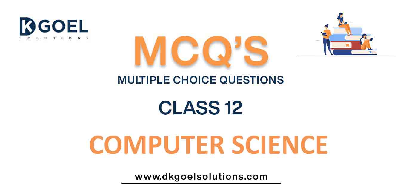 MCQs for Class 12 Computer Science with Answers free PDF Download