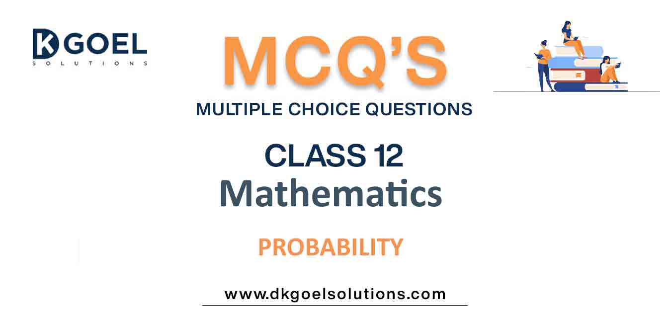 mcq-questions-class-12-mathematics-probability-with-answers