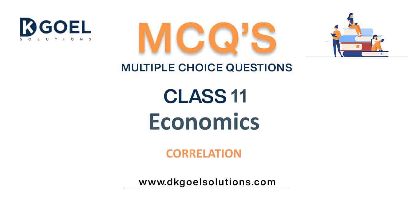 MCQ Questions Class 11 Economics Correlation with Answer