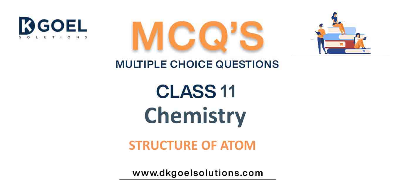 mcq-ions-class-11-chemistry-structure-of-atom